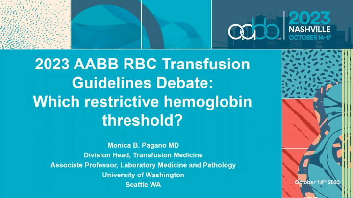 AM23-ST-05-O: 2023 AABB RBC Transfusion Guidelines Debate: Which Restrictive Hemoglobin ...