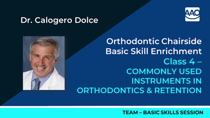 Ortho Chairside Basic Skill Enrichment - Session 4: Commonly Used ...