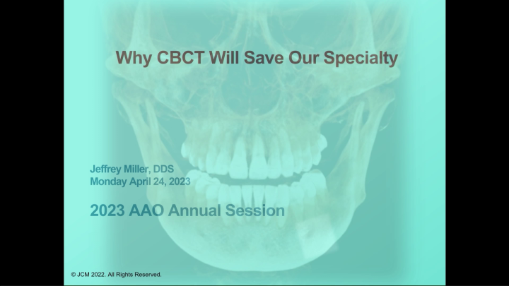 Why CBCT Will Save Our Specialty - American Association of Orthodontists