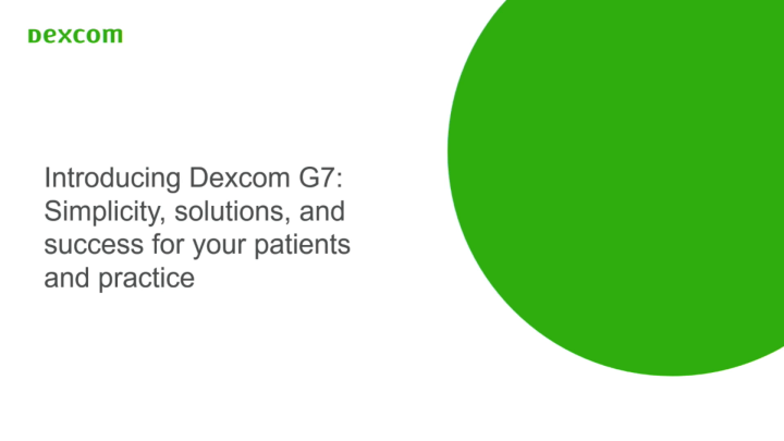 Introducing Dexcom G7: Simplicity, Solutions, and Success for Your ...