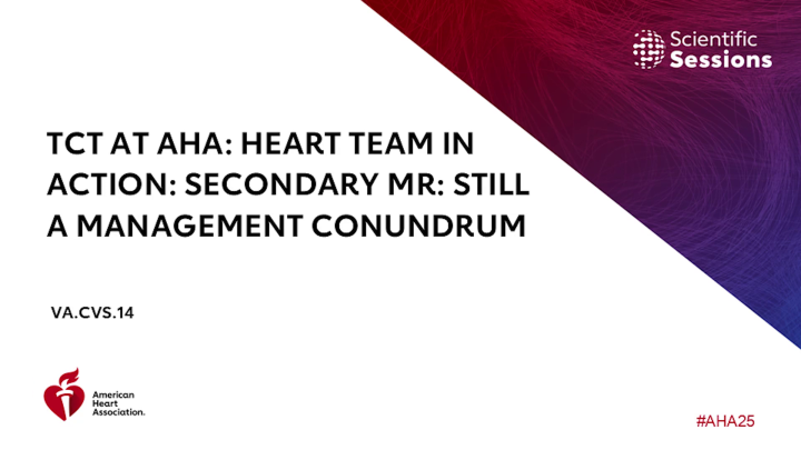 TCT at AHA: Heart Team in Action: Secondary MR: Still a Management ...