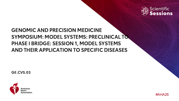 Genomic and Precision Medicine Symposium: Model systems: Preclinical to ...