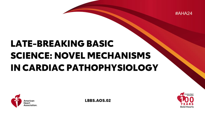 Late-Breaking Basic Science: Novel Mechanisms in Cardiac ...