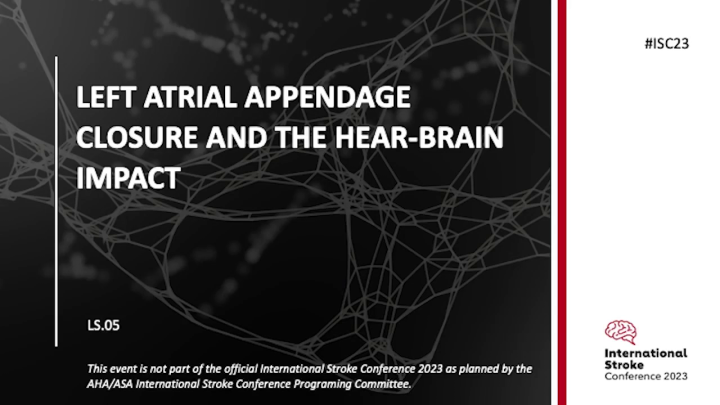 Left Atrial Appendage Closure and the Heart-Brain Impact - AHA OnDemand