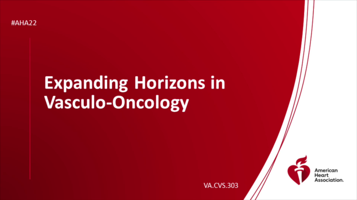 Expanding Horizons in Vasculo-Oncology - AHA OnDemand