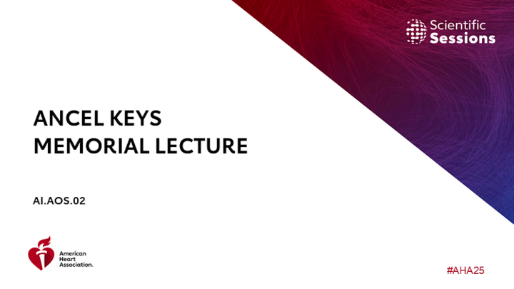 Ancel Keys Memorial Lecture - AHA OnDemand