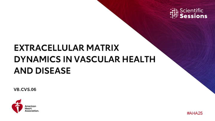 Extracellular Matrix Dynamics in Vascular Health and Disease - AHA OnDemand