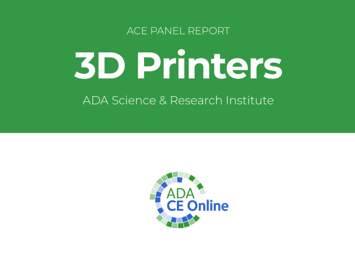 ACE Panel Report — 3D Printing - American Dental Association