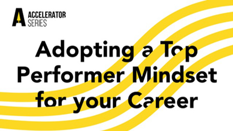 Adopting a Top Performer Mindset for your Career (Recorded Webinar ...