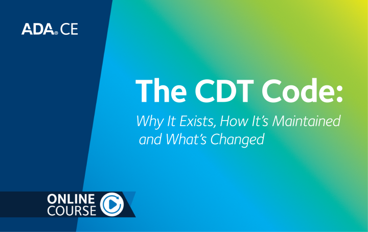 The CDT Code: Why It Exists, How It’s Maintained and What’s Changed ...