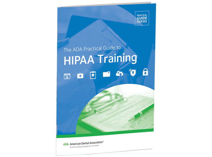 The ADA Practical Guide to HIPAA Training - American Dental Association