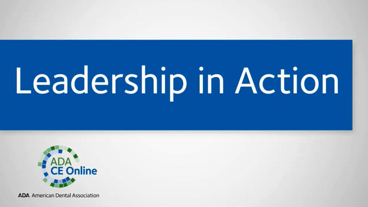 Leadership Institute - Leadership in Action - American Dental Association
