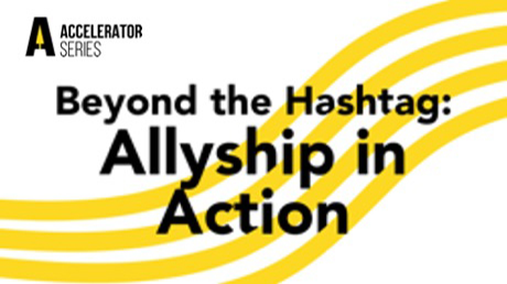 Beyond the Hashtag: Allyship in Action (Recorded Webinar) - American ...
