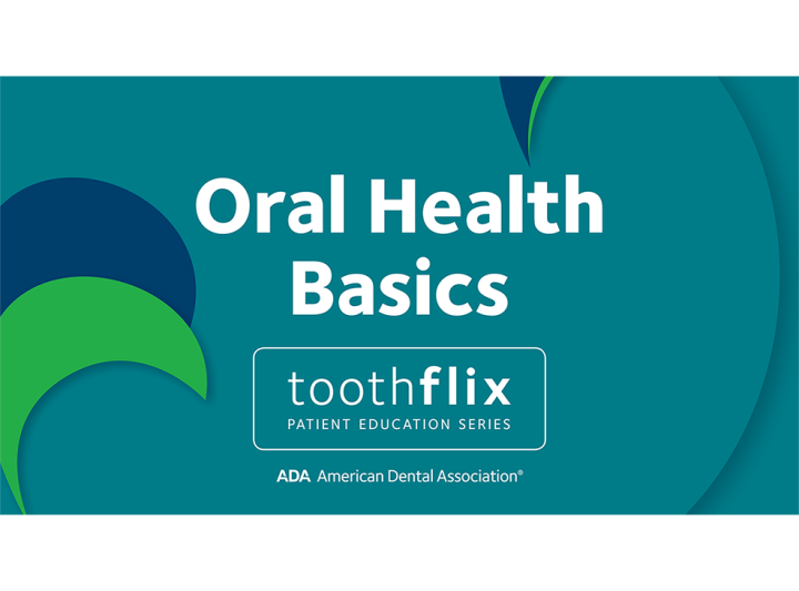 Toothflix Oral Health Basics - American Dental Association