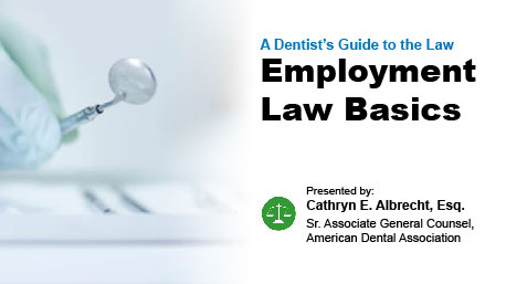 A Dentist's Guide to the Law: Employment Law Basics - American Dental ...