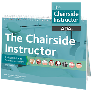 The Chairside Instructor Book and App - American Dental Association