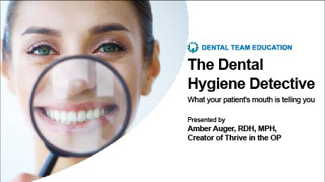 The Dental Hygiene Detective: What your patient's mouth is telling you ...