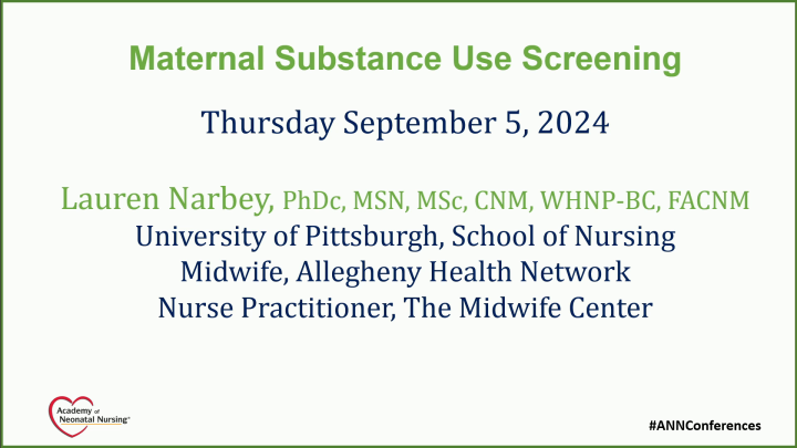 Maternal Substance Use Screening - Academy of Neonatal Nursing