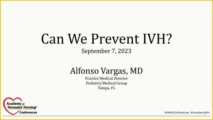 Can We Prevent IVH? - Academy of Neonatal Nursing