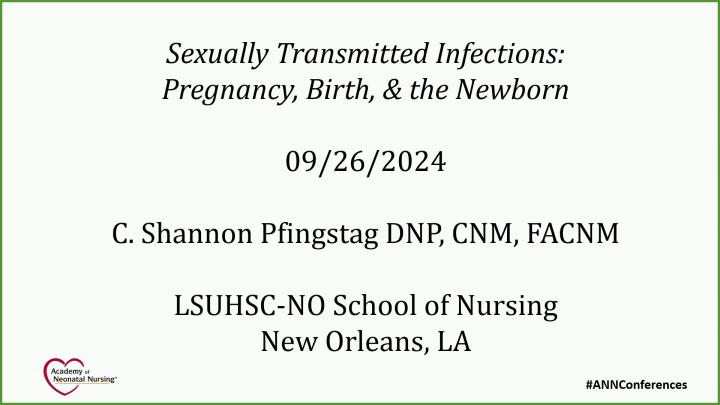 Sexually Transmitted Infections: Pregnancy, Birth, & the Newborn ...