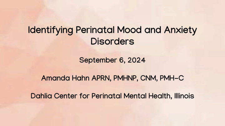 Identifying Perinatal Mood and Anxiety Disorders - Academy of Neonatal Nursing