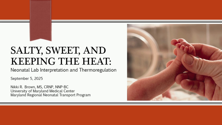 Salty, Sweet, and Keeping the Heat: Neonatal Lab Interpretation and ...