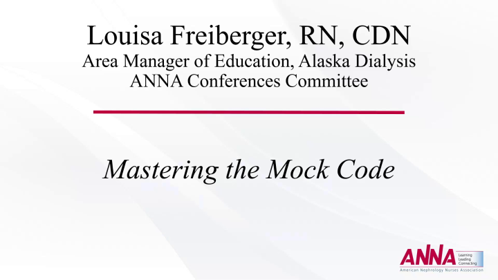 Master the Mock Code: The First 15 - American Nephrology Nurses Association