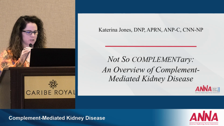 Complement-Mediated Kidney Disease - American Nephrology Nurses Association
