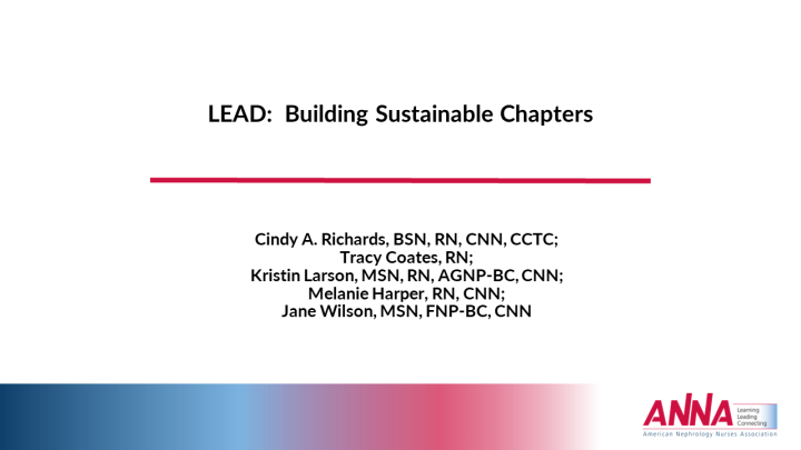 LEAD: Building Sustainable Chapters - American Nephrology Nurses Association