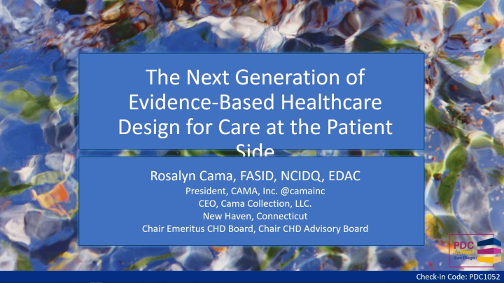 The Next Generation of Evidence-based Healthcare Design for Care at the ...