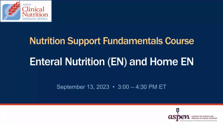 Enteral Nutrition (EN) and Home EN - American Society for Parenteral ...