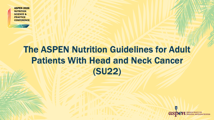 The ASPEN Nutrition Guidelines for Adult Patients With Head and Neck ...