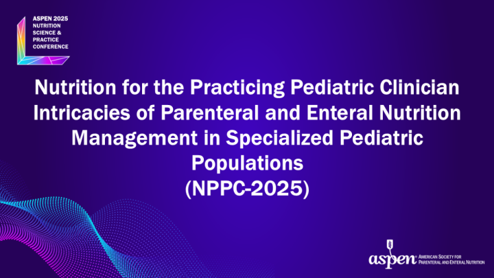 Nutrition for the Practicing Pediatric Clinician • Intricacies of ...