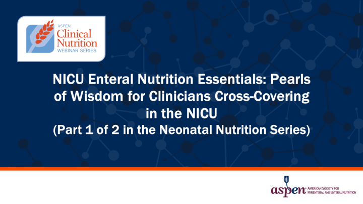 NICU Enteral Nutrition Essentials: Pearls of Wisdom for Clinicians ...