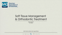 Soft Tissue Management and Orthodontic Treatment - American Association ...