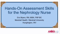 Hands-on Assessment Skills for the Nephrology Nurse - Assessment of CKD ...