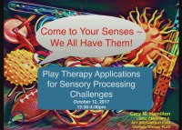 Come to Your Senses - We All Have Them! Play Therapy Applications for ...