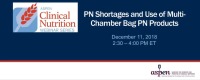 PN Shortages and Use of Multi-Chamber Bag PN Products - American ...