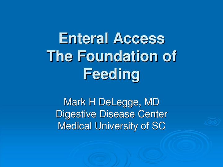 Enteral Access: Sticking it to the Gut! - American Society for ...