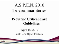 Pediatric Critical Care Guidelines - American Society for Parenteral ...