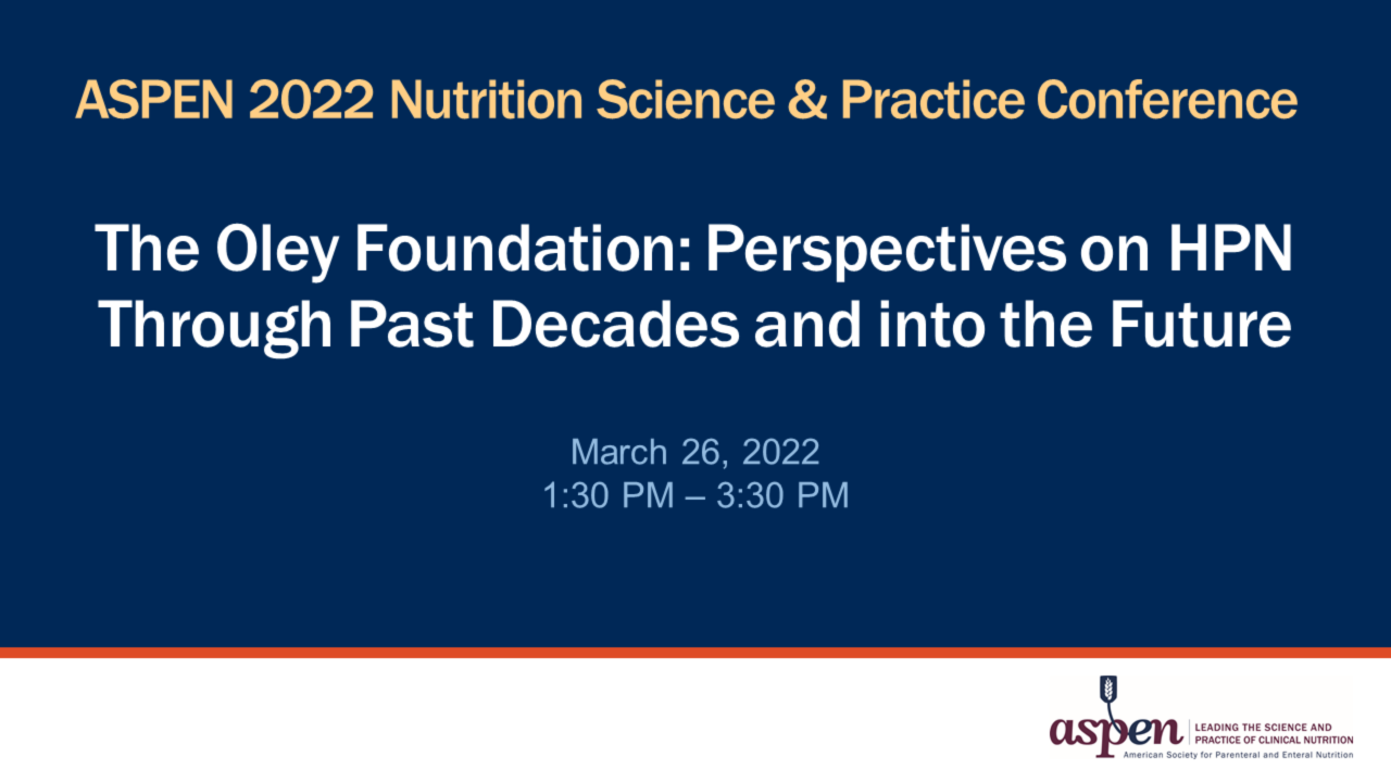 The Oley Foundation/Takeda: Perspectives on HPN Through Past Decades ...