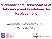 Micronutrients: Assessment of Deficiency and Guidelines for Replacement - American Society for ...