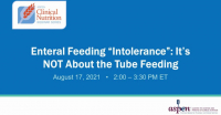 Enteral Feeding “Intolerance”: It's NOT About the Tube Feeding ...