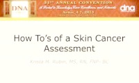 How To's of a Skin Cancer Assessment - Dermatology Nurses' Association