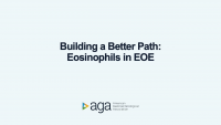 BUILDING A BETTER PATH: EOSINOPHILS IN EOE - American ...
