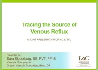 Tracing the Source of Venous Reflux - Intersocietal Accreditation ...