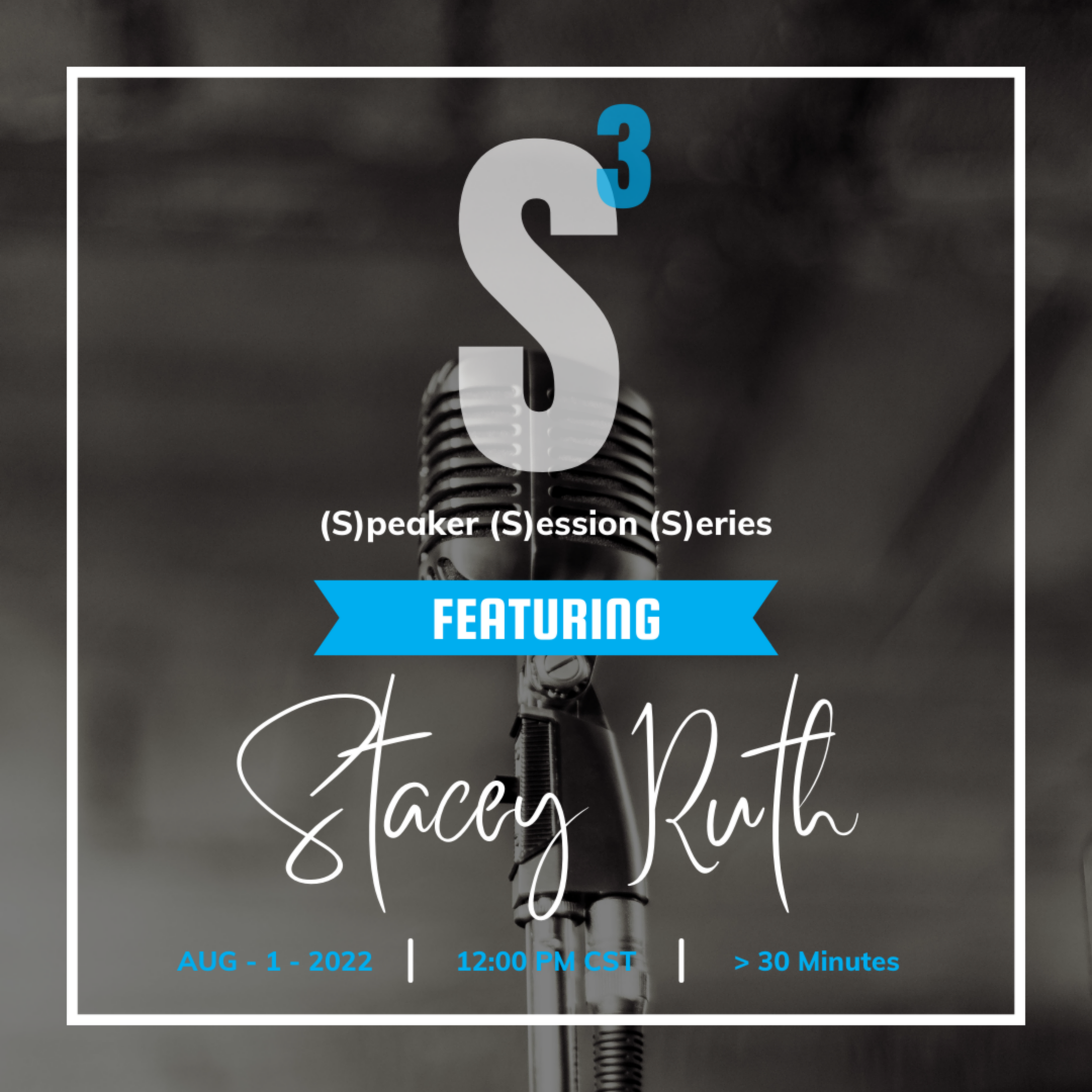 S³ (S)peaker (S)ession (S)eries: Own Your Own Shift with Stacey Ruth ...