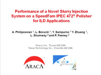 Performance of a Novel Slurry Injection System on a Speedfam-IPEC 472 ® Polisher for Inter Layer ...