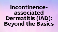 Incontinence-associated Dermatitis (IAD): Beyond the Basics - Wound ...