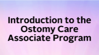Introduction to the Ostomy Care Associate Program - Wound, Ostomy, and ...